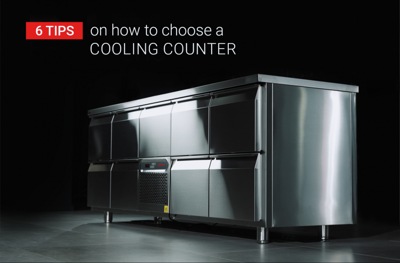 6 tips on how to choose a Cooling Counter for every professional kitchen!